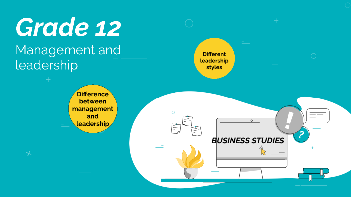 Grade 12: Management and Leadership by Naledi Metswamere on Prezi