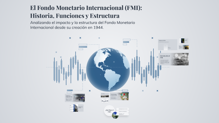 El Fondo Monetario Internacional (FMI): Historia, Funciones y ...