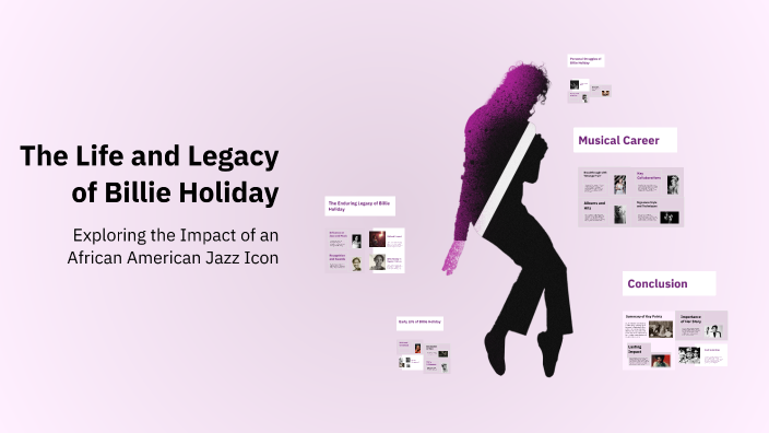 The Life and Legacy of Billie Holiday by Jessica Meinecke [OFE] on Prezi