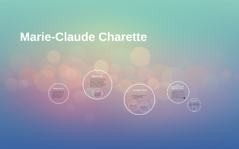Marie-Claude Charette by Andréane Latreille on Prezi