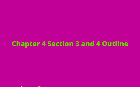Chapter 4 Section 3 and 4 Outline by Breydon Doubet on Prezi