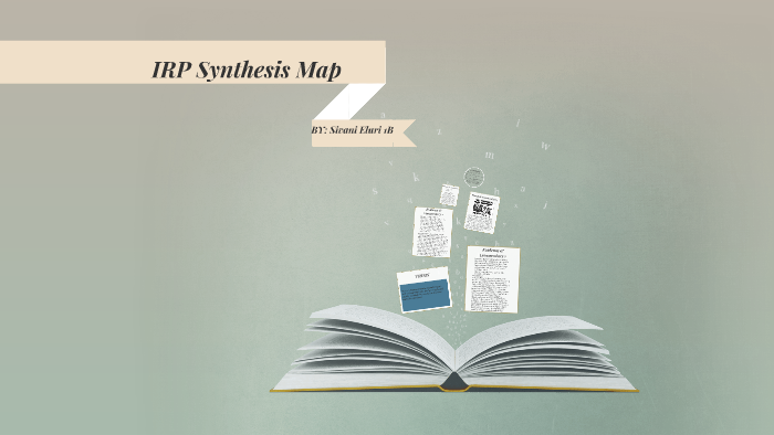 IRP Synthesis Map by Sivani Eluri on Prezi