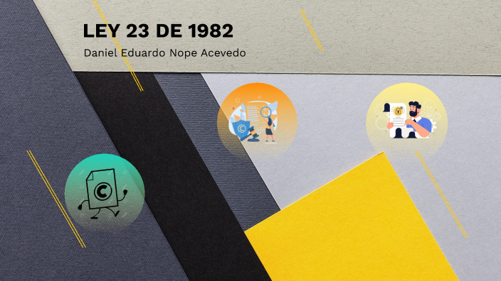 ley 23 de 1982 by Ana Gabriela Alvarado Ibañez on Prezi