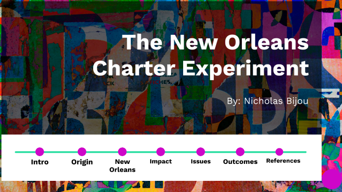 The New Orleans Charter Experiment by Nicholas Bijou on Prezi