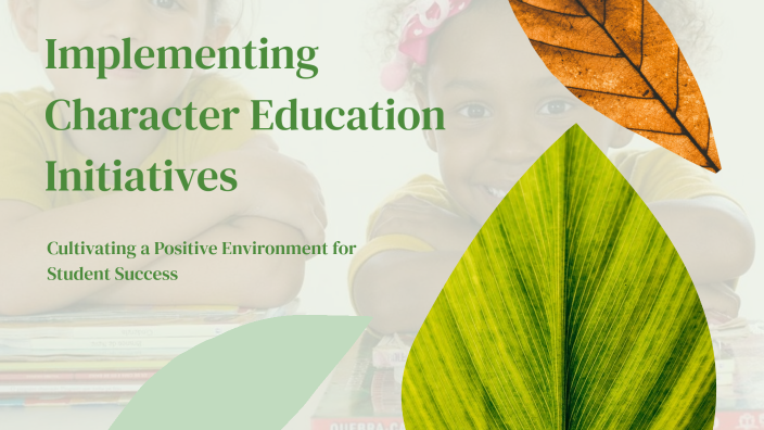 Implementing Character Education Initiatives by Eric Carter on Prezi