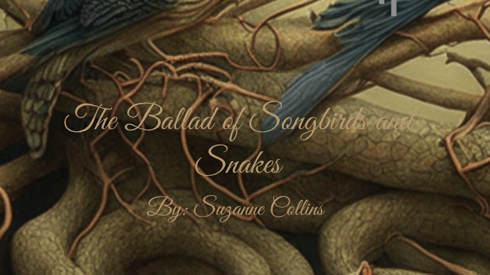 The Ballad of Songbirds and Snakes by Savannah Hodge on Prezi