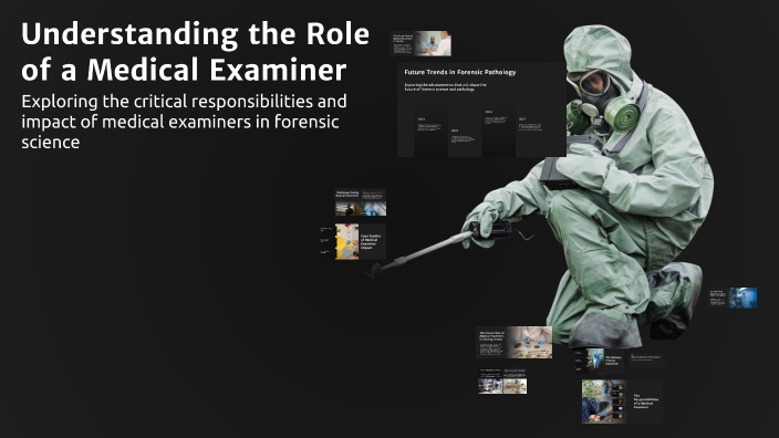Understanding the Role of a Medical Examiner by Maeve Tobin on Prezi