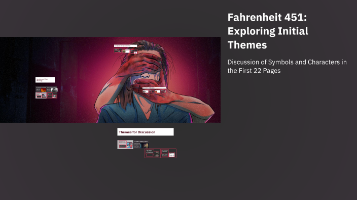 Fahrenheit 451: Exploring Initial Themes by GARY RAGOVIN on Prezi