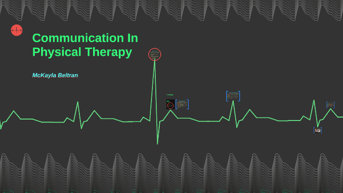 Communication In Physcal Therapy by McKayla Beltran