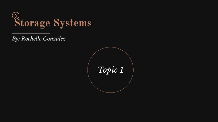 Storage Systems by rochelle gonzalez on Prezi