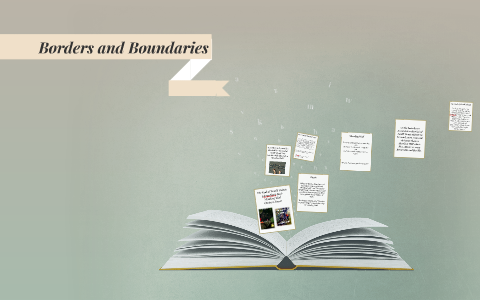 Borders and Boundaries by Keya Varia on Prezi