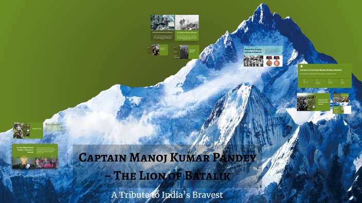 Captain Manoj Kumar Pandey – The Lion of Batalik by BHAWNA MAHAJAN on Prezi