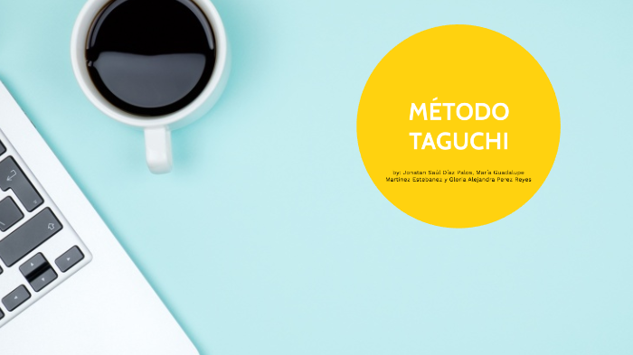 Método Taguchi by María Martínez on Prezi