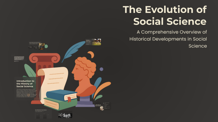 The Evolution of Social Science by Dagdag Agcao on Prezi