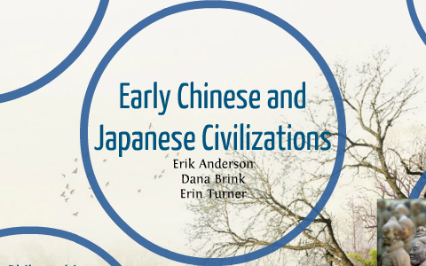 Early Chinese and Japanese Civilizations by Dana Brink on Prezi