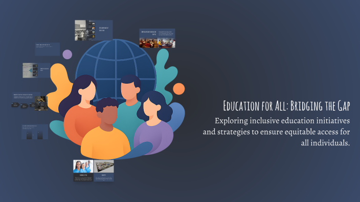 Education for All: Bridging the Gap by joao sa on Prezi