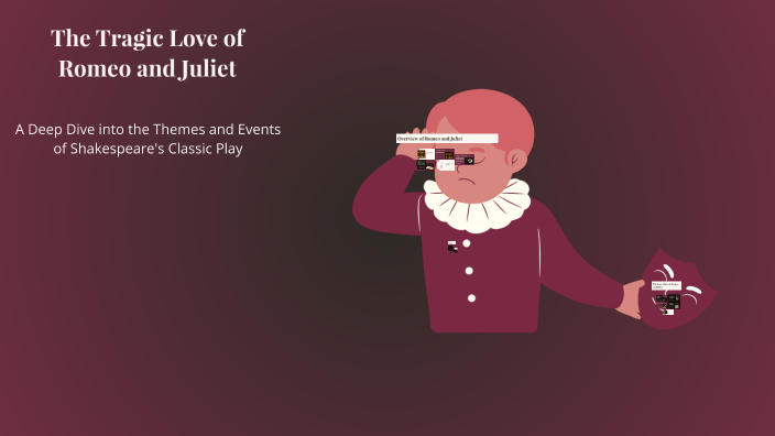 The Tragic Love of Romeo and Juliet by Domingo Tercero on Prezi