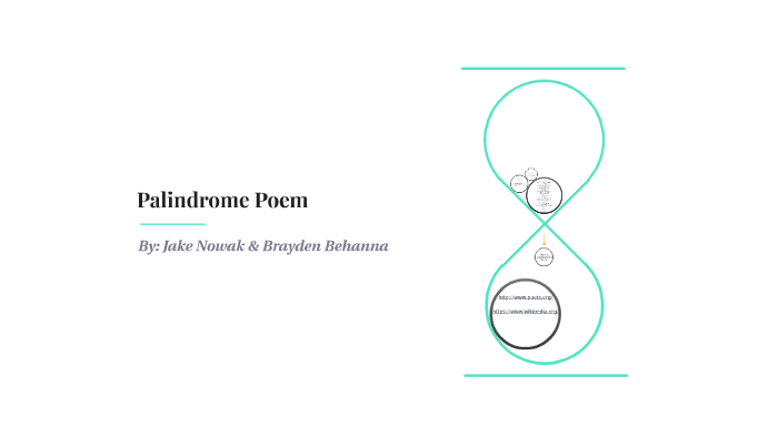 Palindrome Poem by Brayden Behanna on Prezi