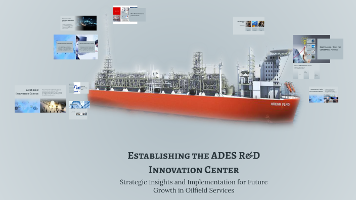 Establishing the ADES R&D Innovation Center by Jana on Prezi
