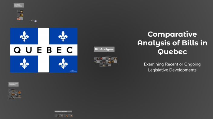 Comparative Analysis of Bills in Quebec by Jaimie gagliardi on Prezi