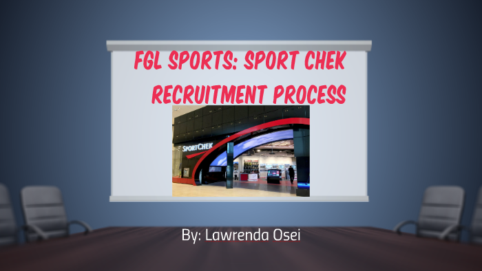 FGL SPORTS: SPPORT CHEK RECRUITMENT PROCESS by Lawrenda Osei-Hwiree on ...