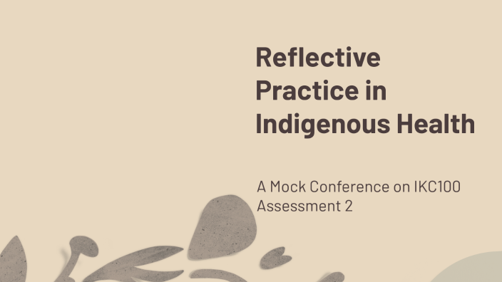 Reflective Practice in Indigenous Health by Dakota Fitzgerald on Prezi