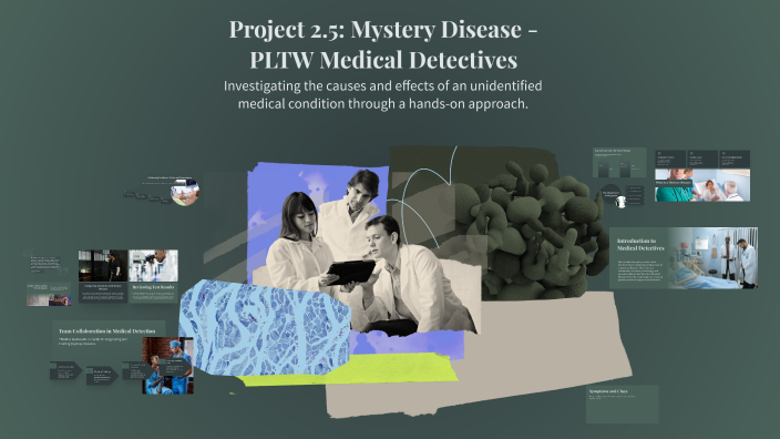 Project 2.5: Mystery Disease - PLTW Medical Detectives by Wycliff A on ...
