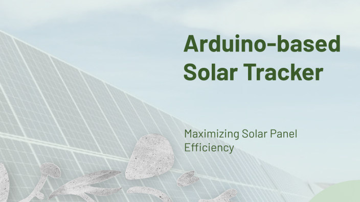 Arduino-based Solar Tracker by Neeraj Choudhary on Prezi
