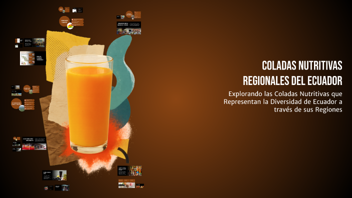 Coladas Nutritivas Regionales del Ecuador by Alejandro Xavier on Prezi
