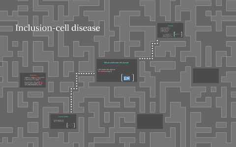 Inclusion-cell disease by Alvin Choi on Prezi