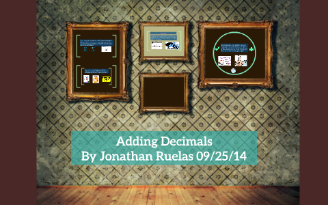 Adding Decimals by Jonathan Ruelas on Prezi