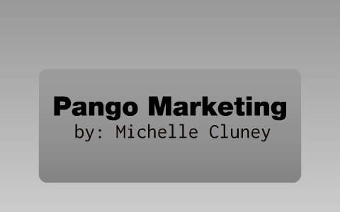 Pango Marketing by Michelle Cluney on Prezi