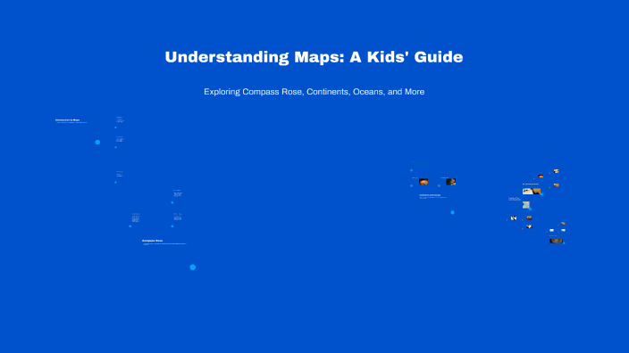 Understanding Maps: A Kids' Guide by Meg Baltazar on Prezi
