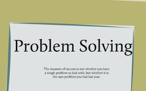 Problem Solving by Dwane Chappelle on Prezi