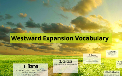 Westward Expansion Vocabulary by Erin Oravec on Prezi