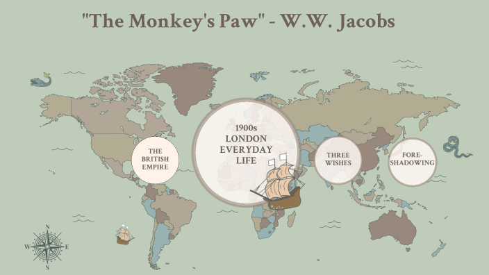 W.W. Jacobs & The Monkey's Paw by Steph Moreno on Prezi