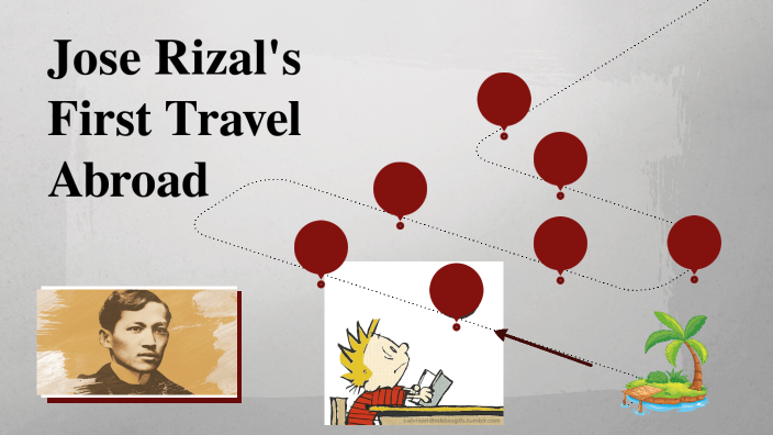 Jose Rizal's First Travel by JOHN SORVIDA on Prezi