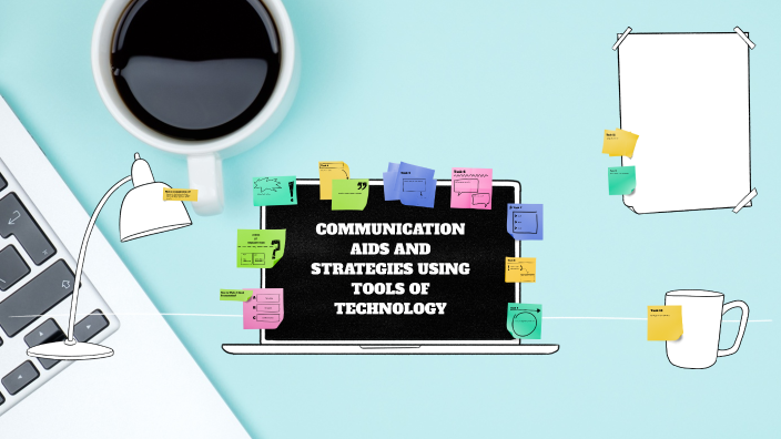 COMMUNICATION AIDS AND STRATEGIES USING TOOLS OF TECHNOLOGY by aveguil ...