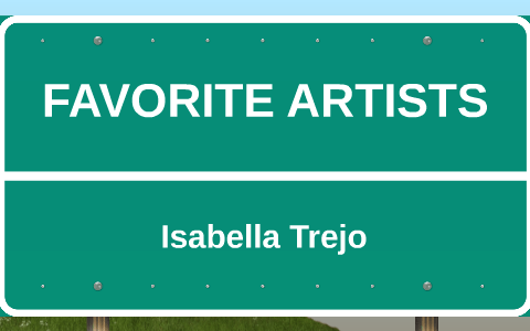FAVORITE ARTISTS by Isabella Trejo on Prezi