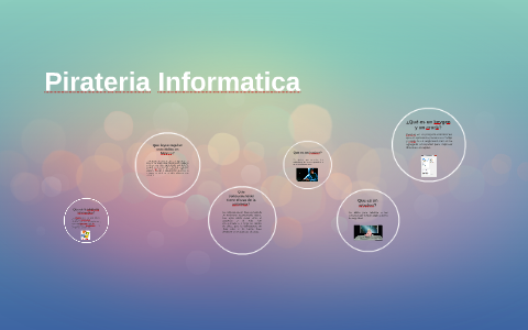 Que es la pirateria informatica? by Viviana Ramirez on Prezi