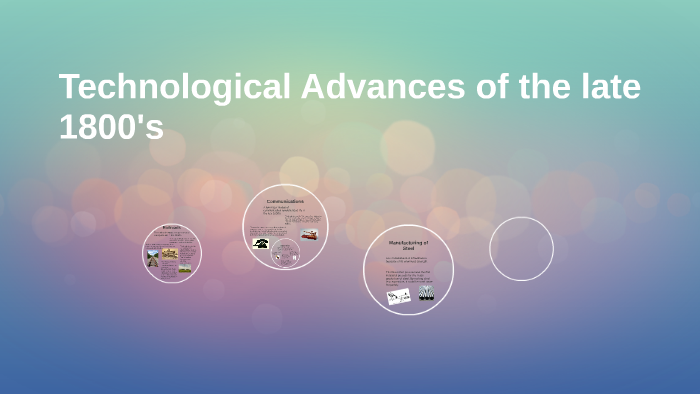 Technological Advances of the late 1800's by Darby Barna on Prezi
