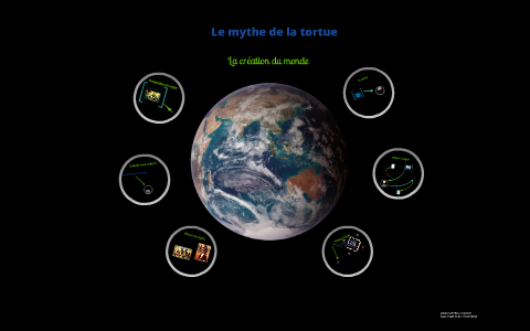 Le mythe de la tortue: la création du monde by Carolane Lévesque on Prezi
