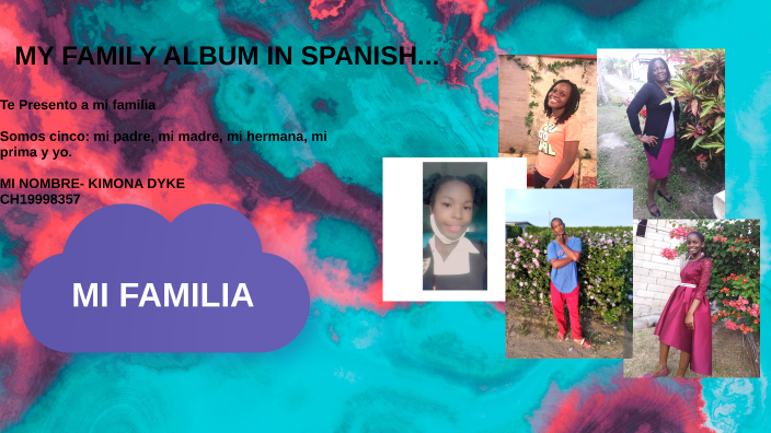 MY FAMILY ALBUM IN SPANISH... by Kimona Dyke on Prezi