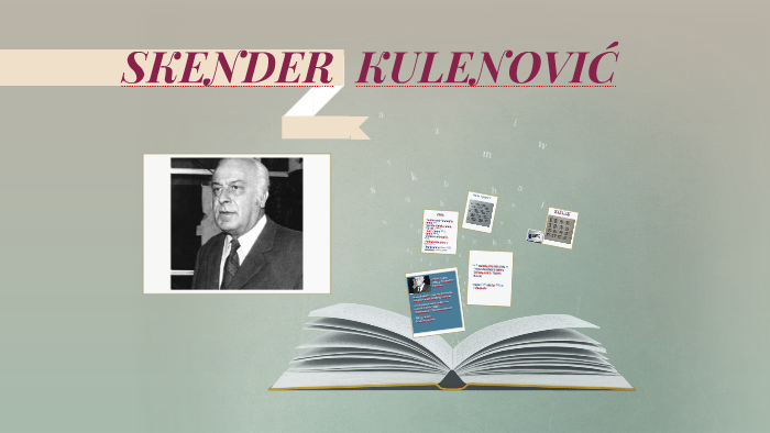 SKENDER KULENOVIĆ by Antonija Đerek on Prezi