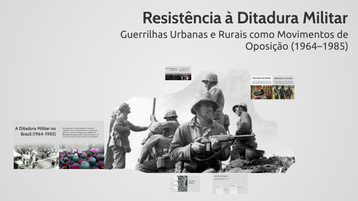 Resistência à Ditadura Militar by Ewerton Henrique on Prezi