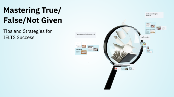 Mastering True/False/Not Given by Anne B Norman on Prezi