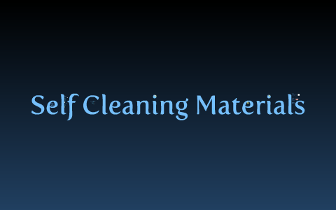 Self Cleaning Materials by Chemistry Chemistry on Prezi