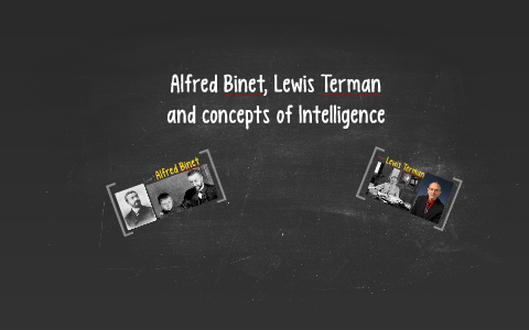 Alfred Binet, Lewis Terman and concepts of Intelligence by Irish Joy ...
