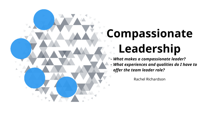 Compassionate Leadership: What makes a compassionate leader and what ...