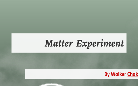 Quick Sand Experiment by walker chak on Prezi